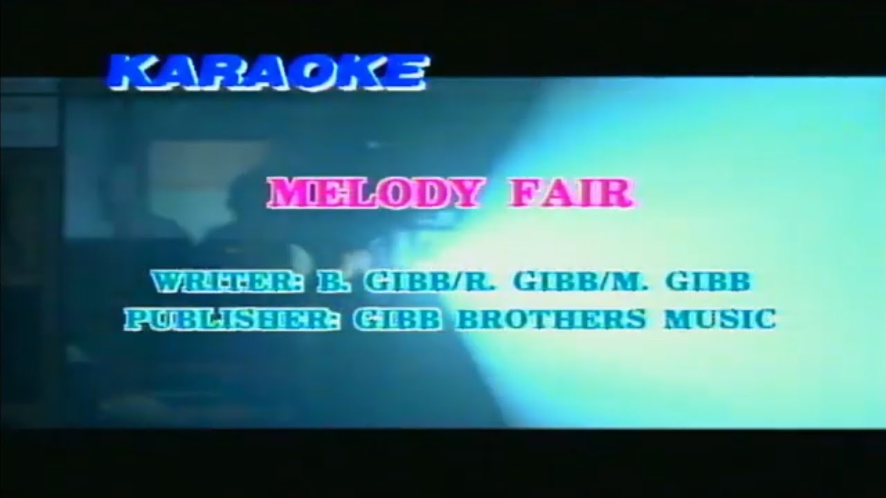 MELODY FAIR - Bee Gees Greatest Karaoke - YouTube