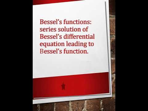 Bessel's Functions: Series solution of Bessel's Differential Equation Leading to Bessel's ...