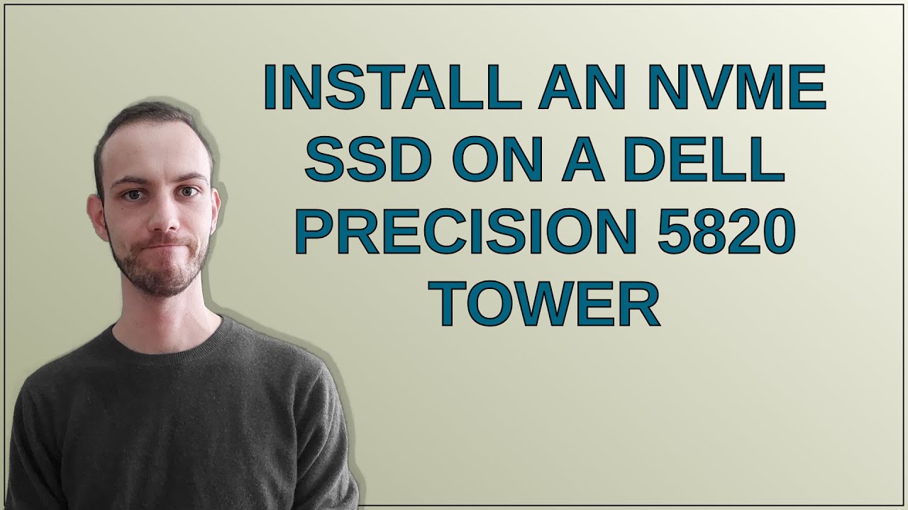 Install an NVMe SSD on a Dell Precision 5820 tower - YouTube