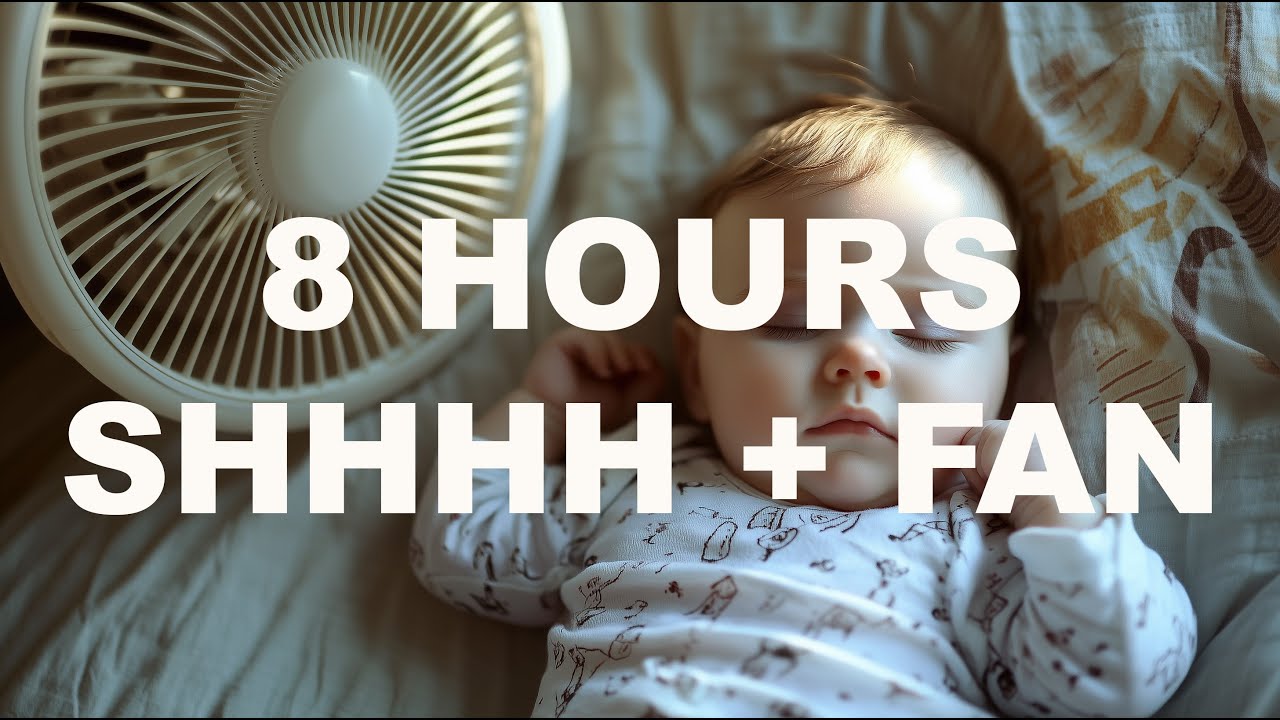 8 Hours of Shhh & Fan White Noise for Baby Sleep | Soothing All-Night ...