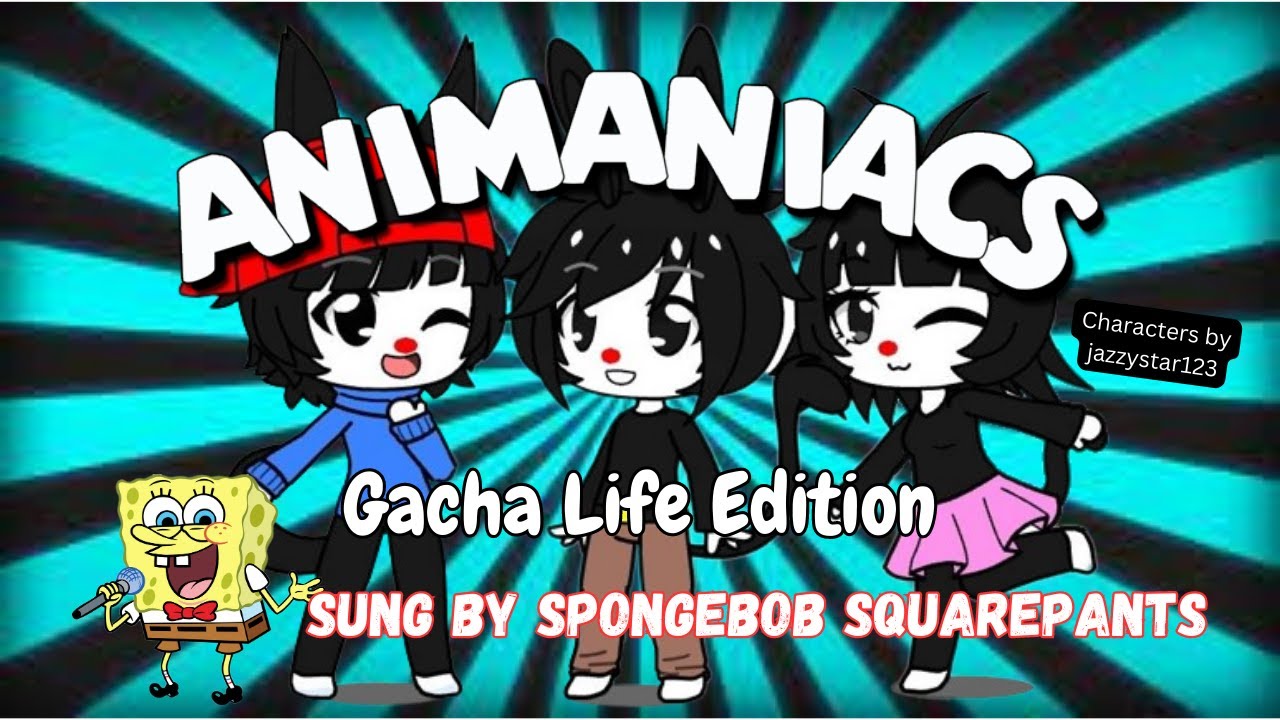 SpongeBob sings Animaniacs 1993 Theme (Gacha Life Edition) - YouTube