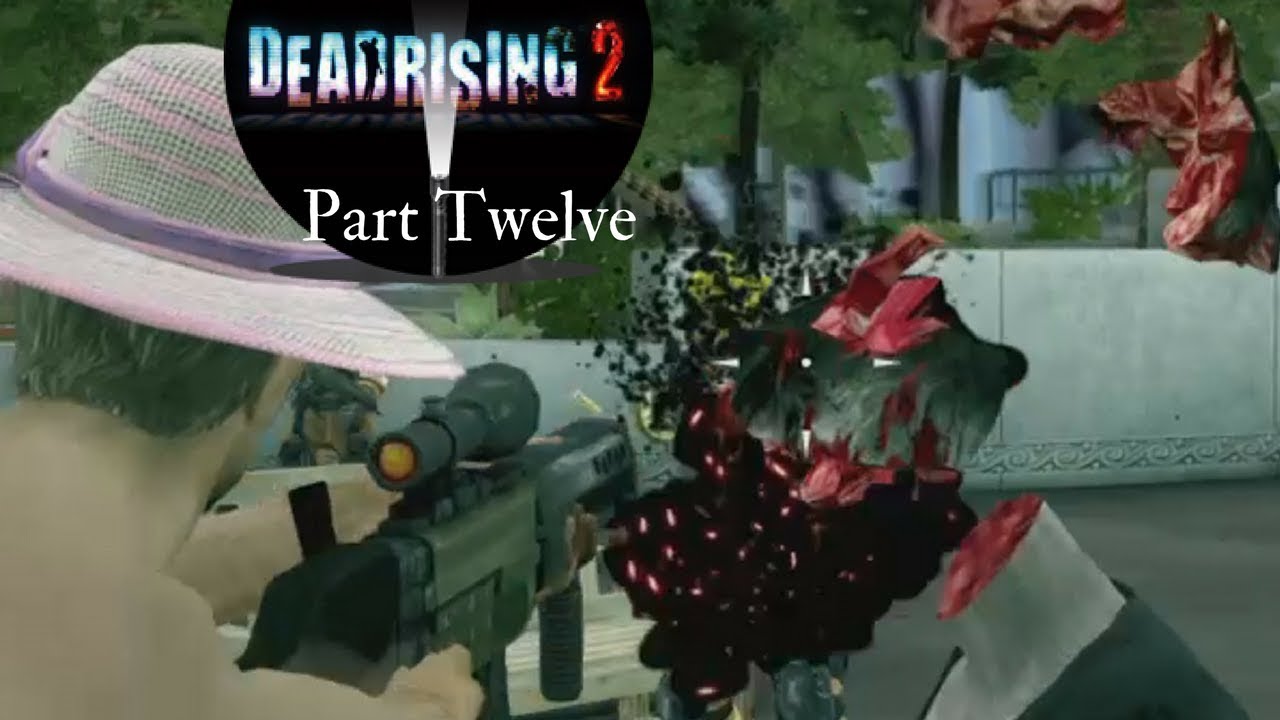 Dead Rising 2 Co Op Play-through - Part 12 ' I'll do you in a minute ...