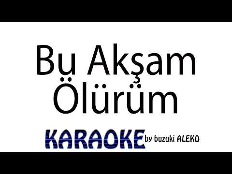 Bu Akşam Ölürüm   #karaoke #karaokevideo #karaokesongs