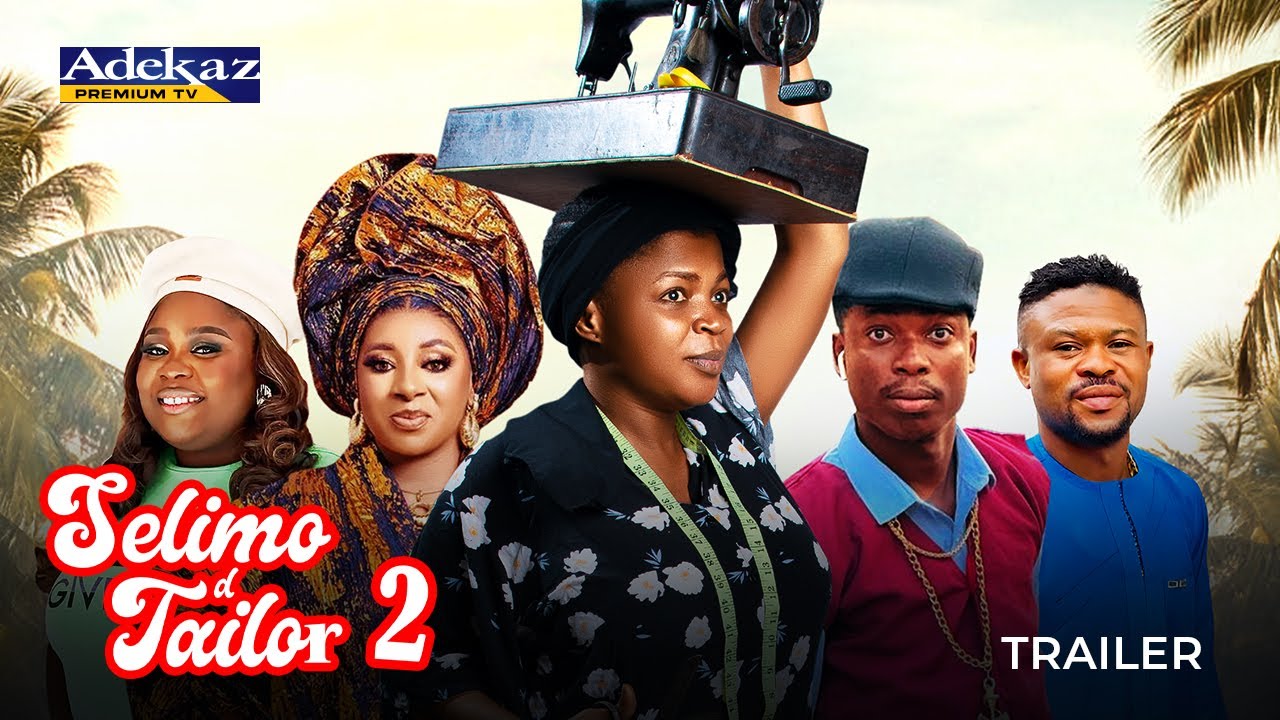 SELIMO D TAILOR 2 - (SHOWING NOW!!!) OFFICIAL 2025 MOVIE TRAILER - YouTube
