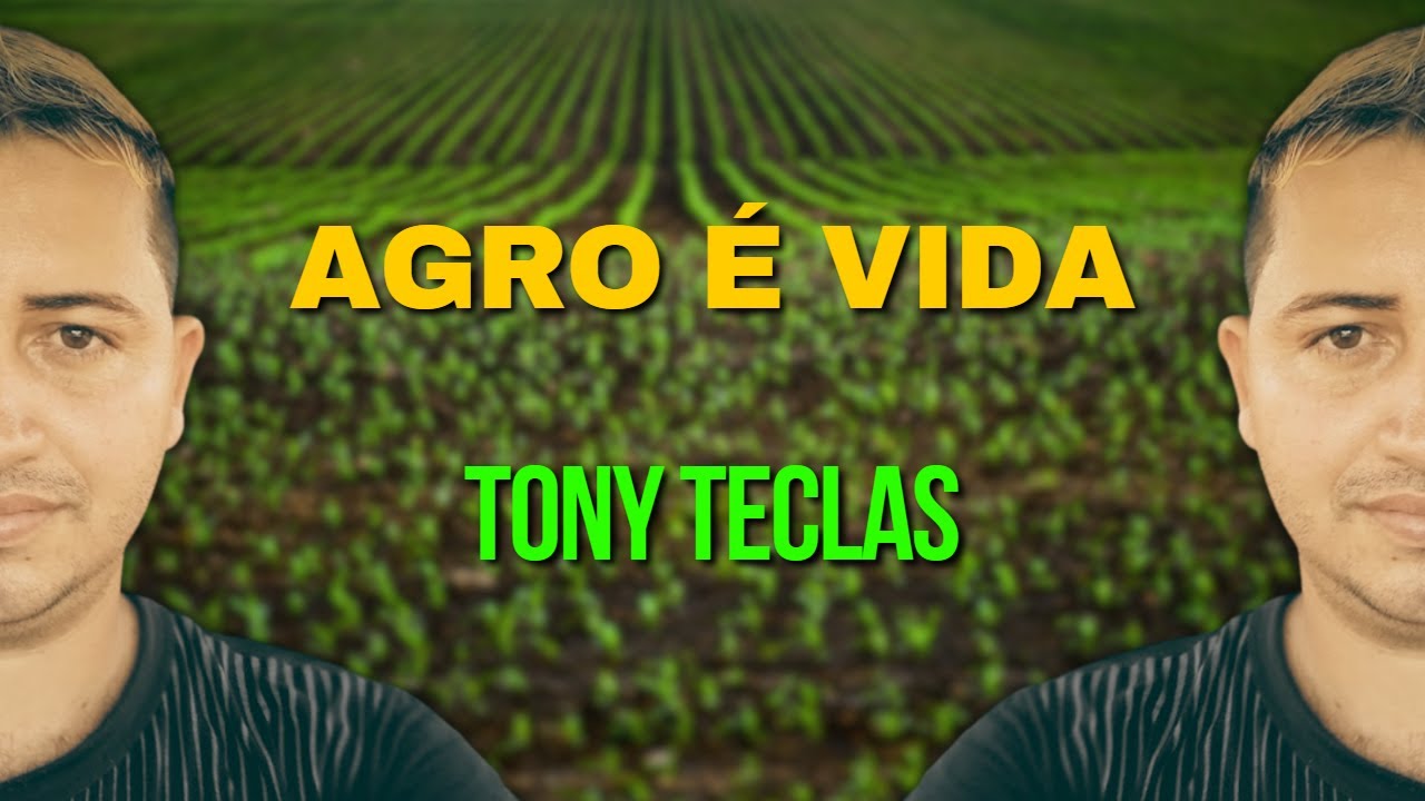 "Tony Teclas: Agro é Vida - A Homenagem Musical ao Setor Agrícola ...