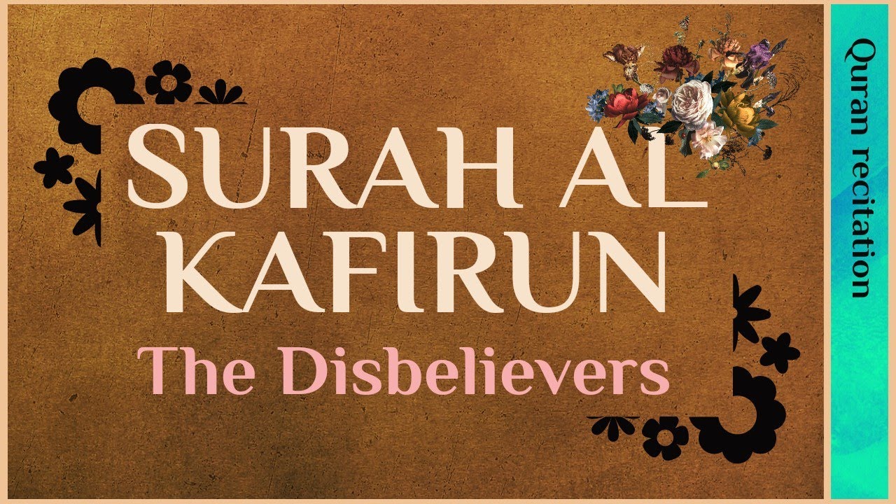 SURAH AL KAFIRUN RECITATION||MEANING IN ENGLISH - YouTube