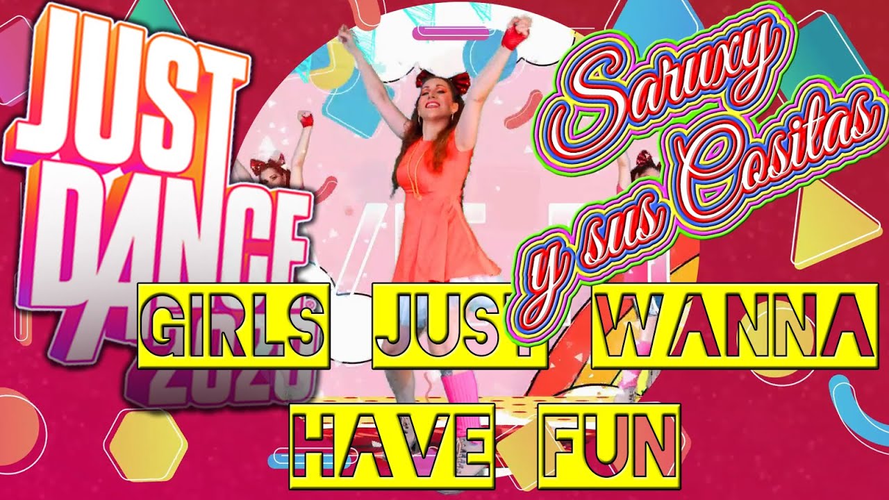 Saruxy bailando Girls Just Wanna have Fun de Just Dance Unlimited - YouTube