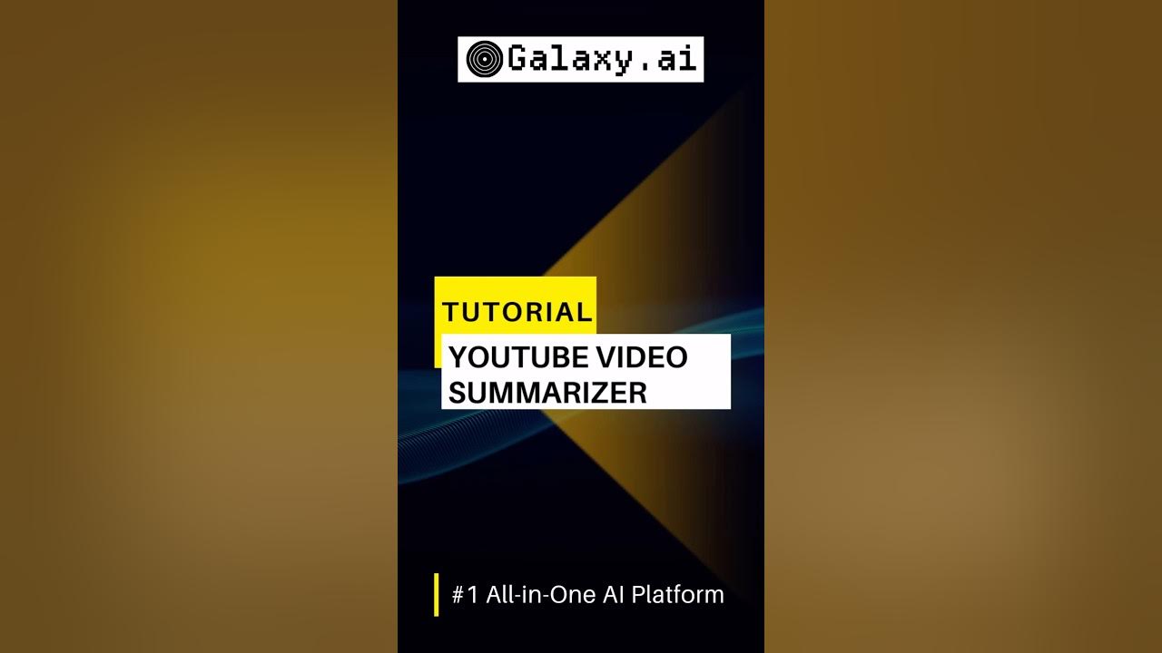 How to Use Youtube Video Summarizer on Galaxy.ai (Quick & Easy Tutorial ...