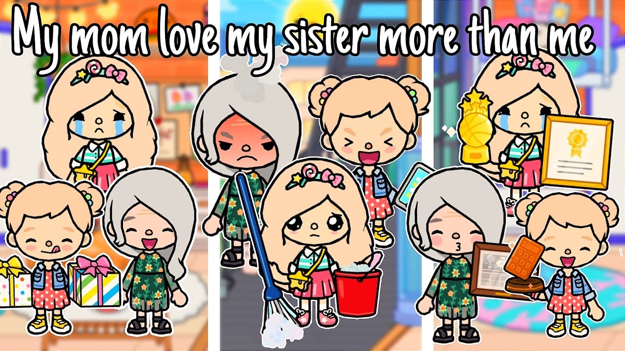 My Mom Love My Sister More Than Me💔🥺toca Sad Story Youtube