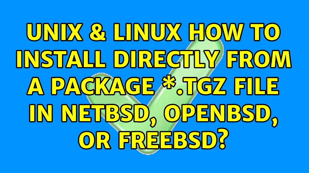 Unix Linux How To Install Directly From A Package tgz File In Unix Linux How To Install Directly From A Package tgz File In