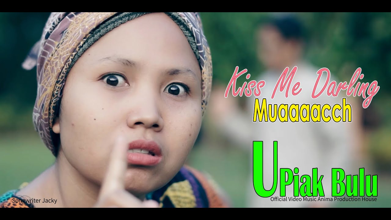 KISS ME DARLING MUACH ~ SAYANG CIEK DA MUAACH~ UPIAK BULU ~ Official ...