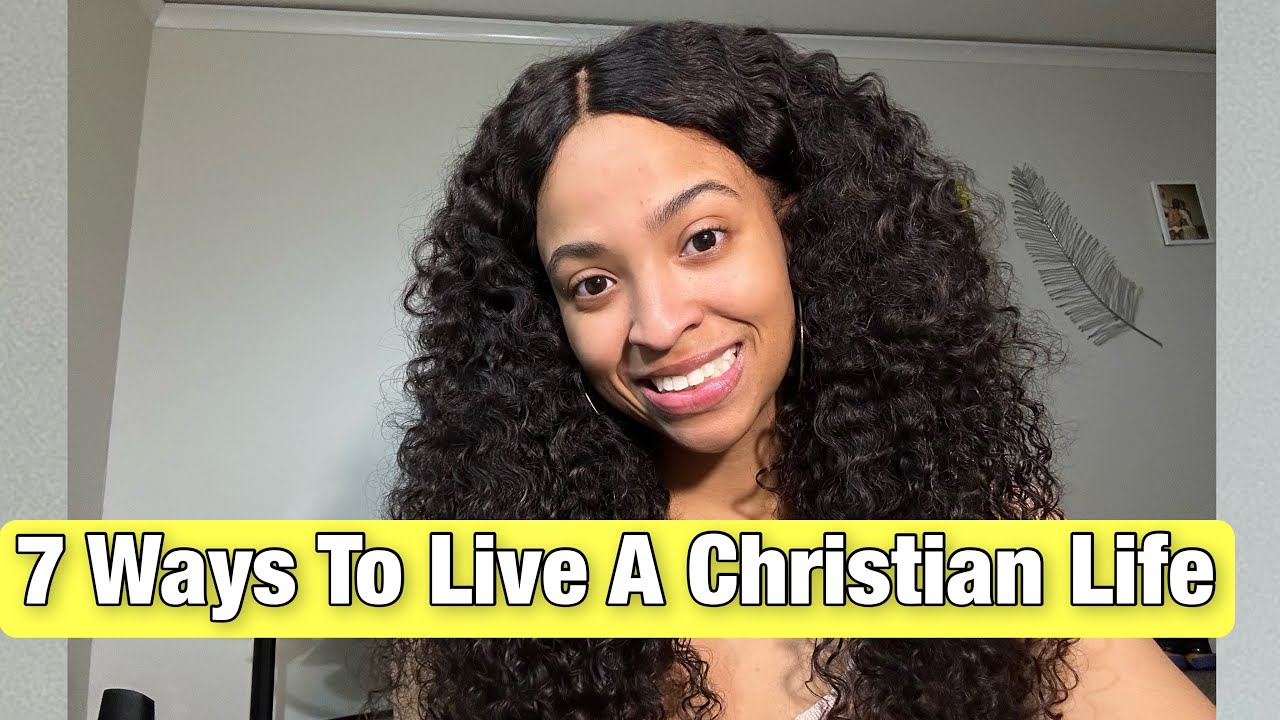 HOW TO LIVE A CHRISTIAN LIFE ️🙏🏽😇 - YouTube
