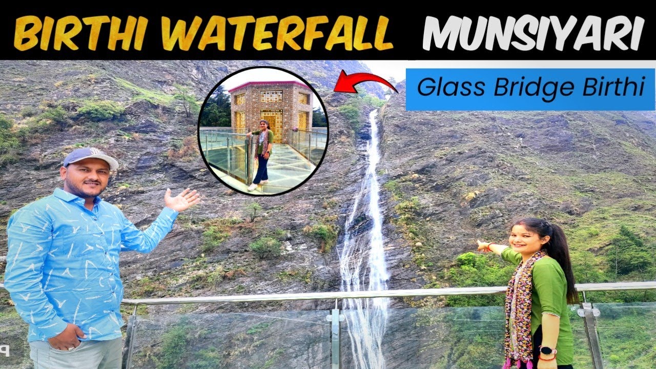 Birthi Waterfall Munsiyari | Uttarakhand | Glass Bridge Birthi ...