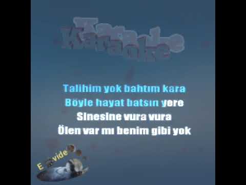 karaoke  talihim yok bahtım kara