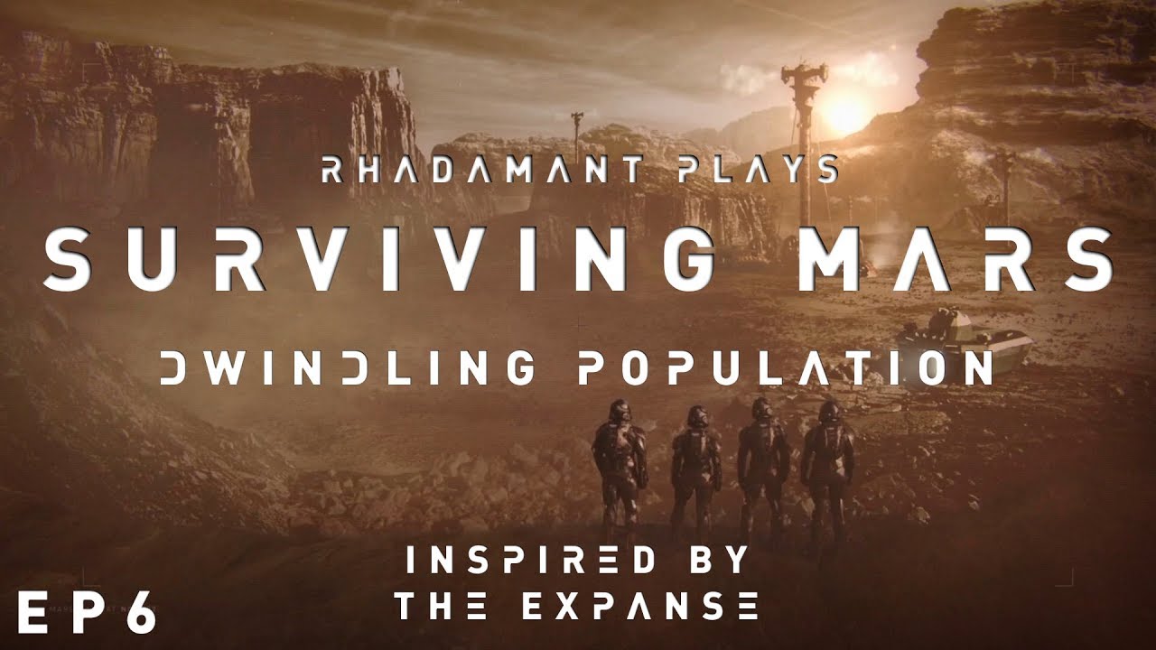 Surviving Mars / The Expanse / Dwindling Population - YouTube