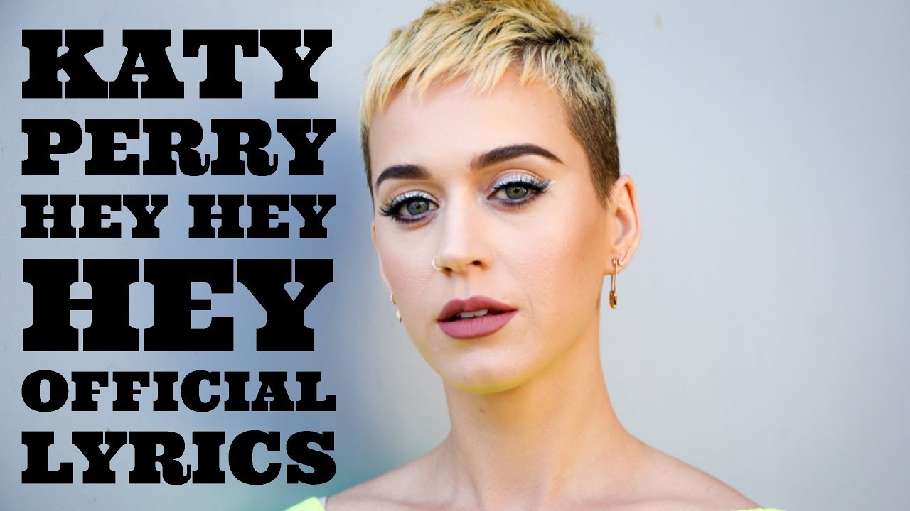 Katy Perry - Hey Hey Hey Official Lyrics Video HD - YouTube