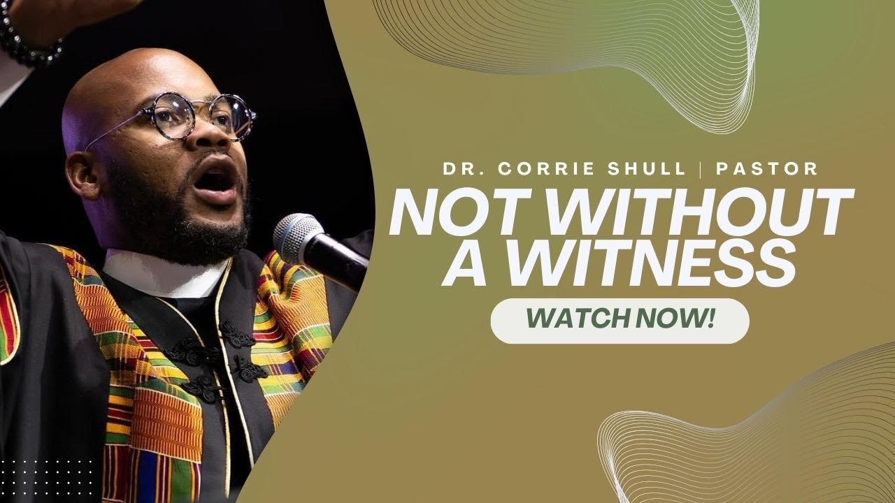Not Without a Witness | Dr. Corrie Shull - YouTube