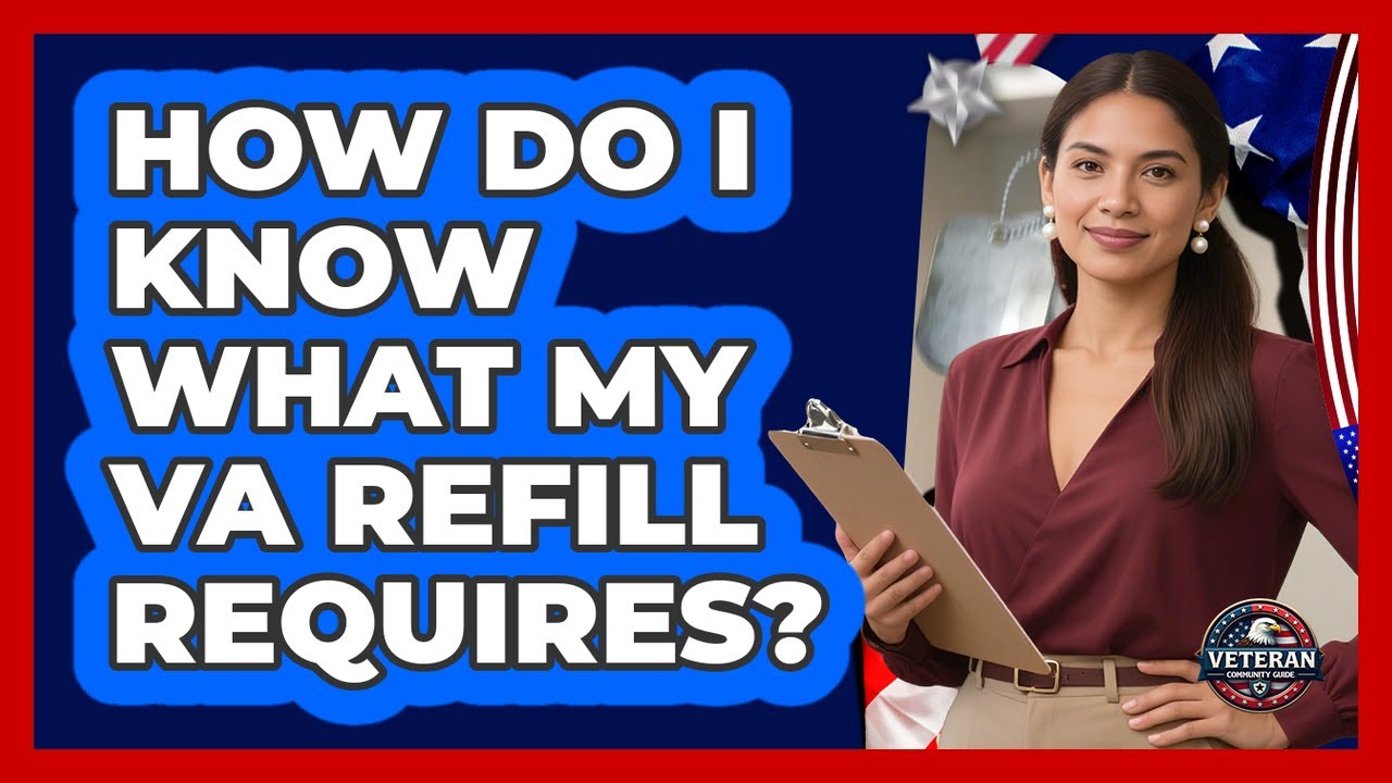 How Do I Know What My VA Refill Requires? - YouTube