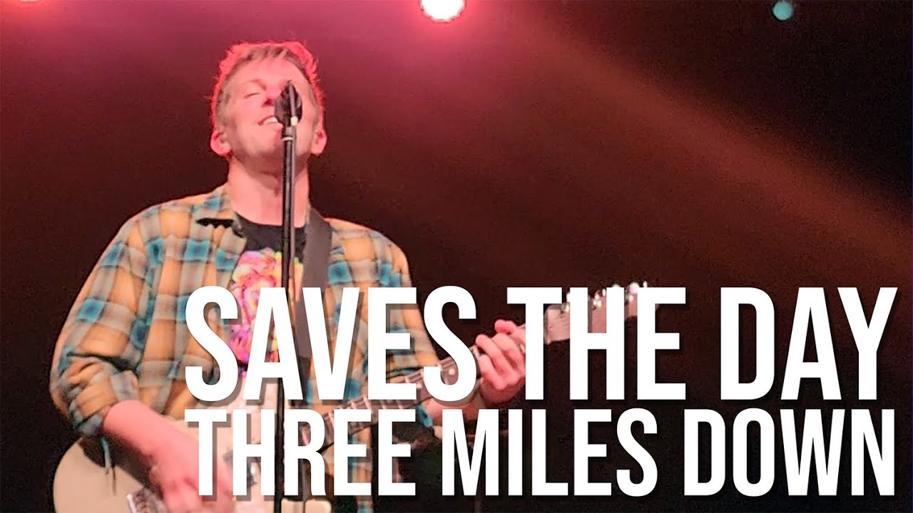 Saves The Day - Three Miles Down (The Fillmore, Philadelphia) - YouTube