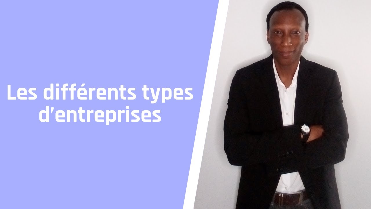 Quels sont les différents types d'entreprises ? - YouTube