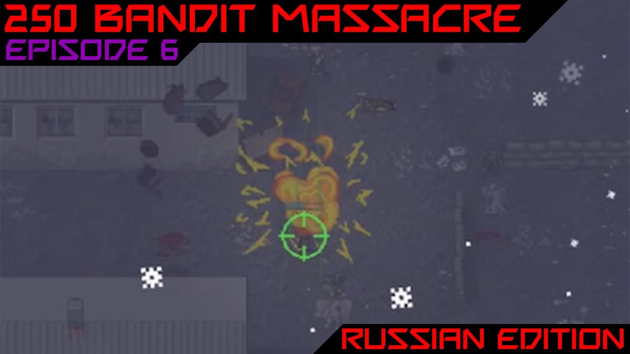 MDZ+ | 250 Bandit Massacre: Russian Edition | EP 6 - YouTube