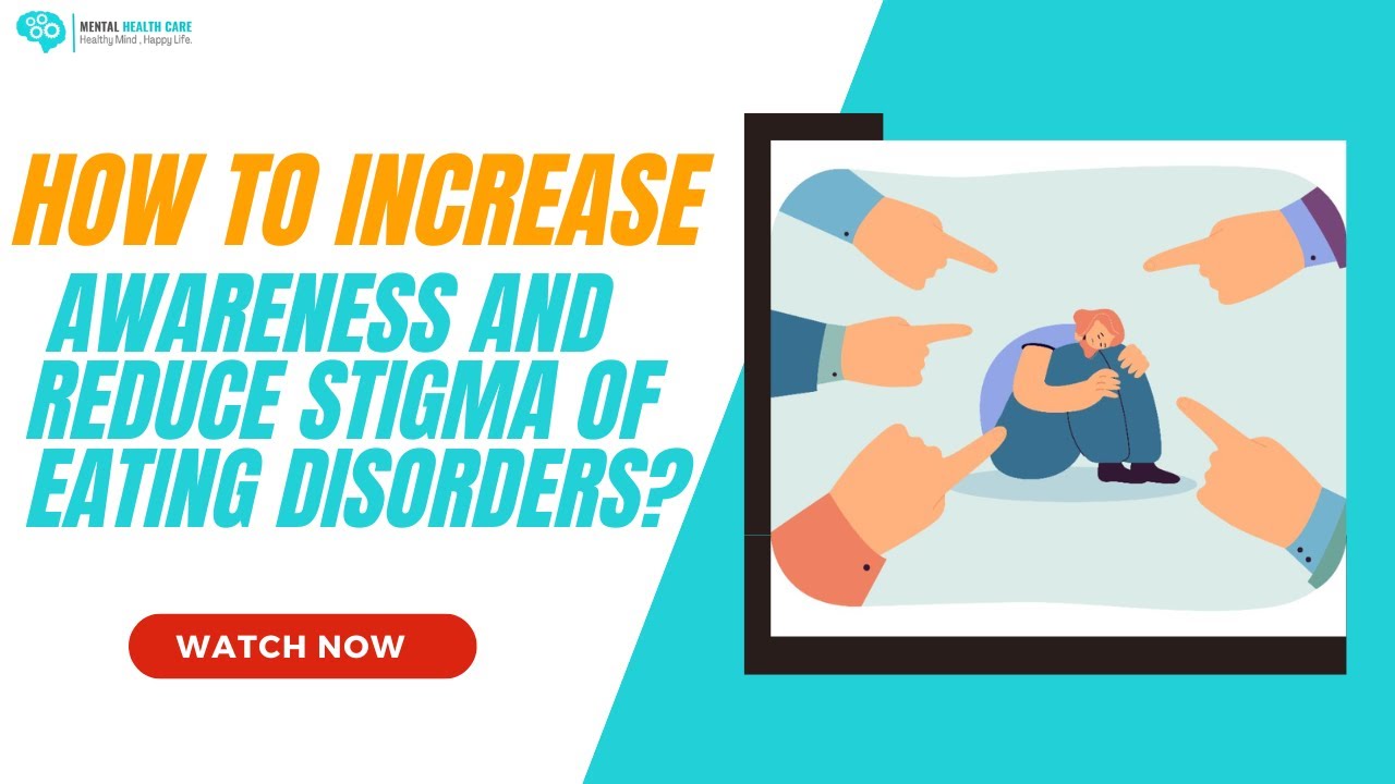 How to increase awareness and reduce stigma of eating disorders? - YouTube