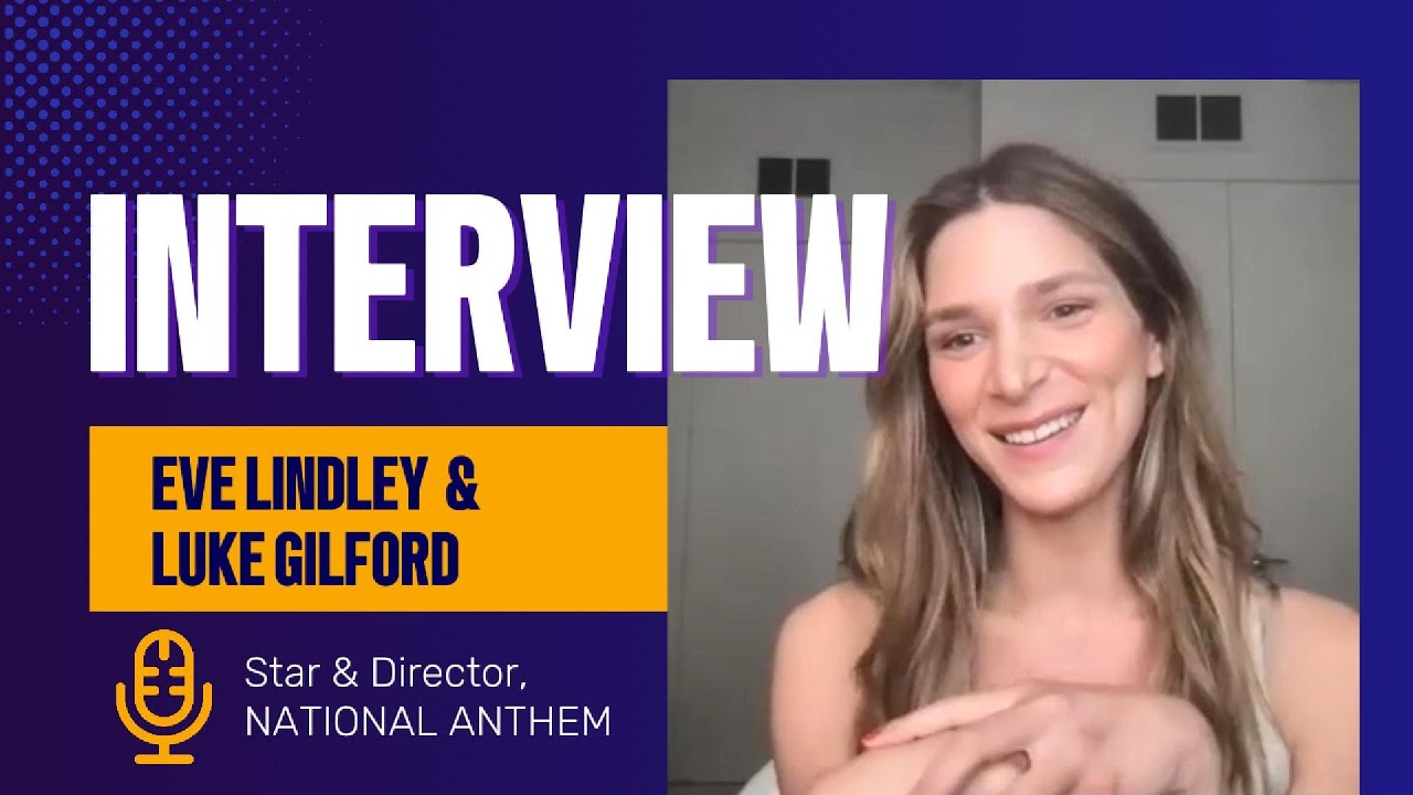 National Anthem's Eve Lindley & Luke Gilford talk about finding your ...
