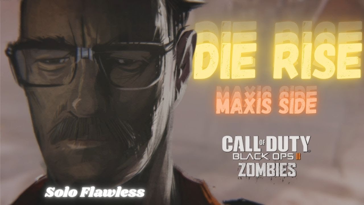 DIE RISE Maxis Side Solo Flawless (No Commentary) Black Ops 2 Zombies ...
