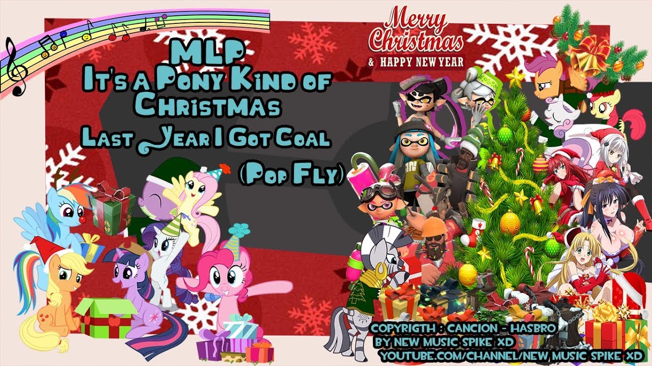 MLP It's a Pony Kind of Christmas : Last Year I Got Coal for Christmas ...