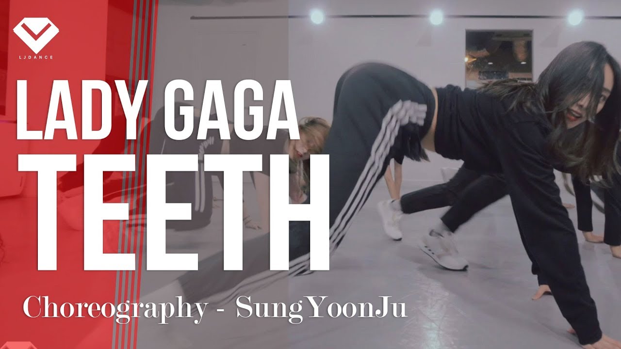 Lady GaGa - Teeth | Dance Choreography 안무 성윤주 SungYoonJu | Girlish ...