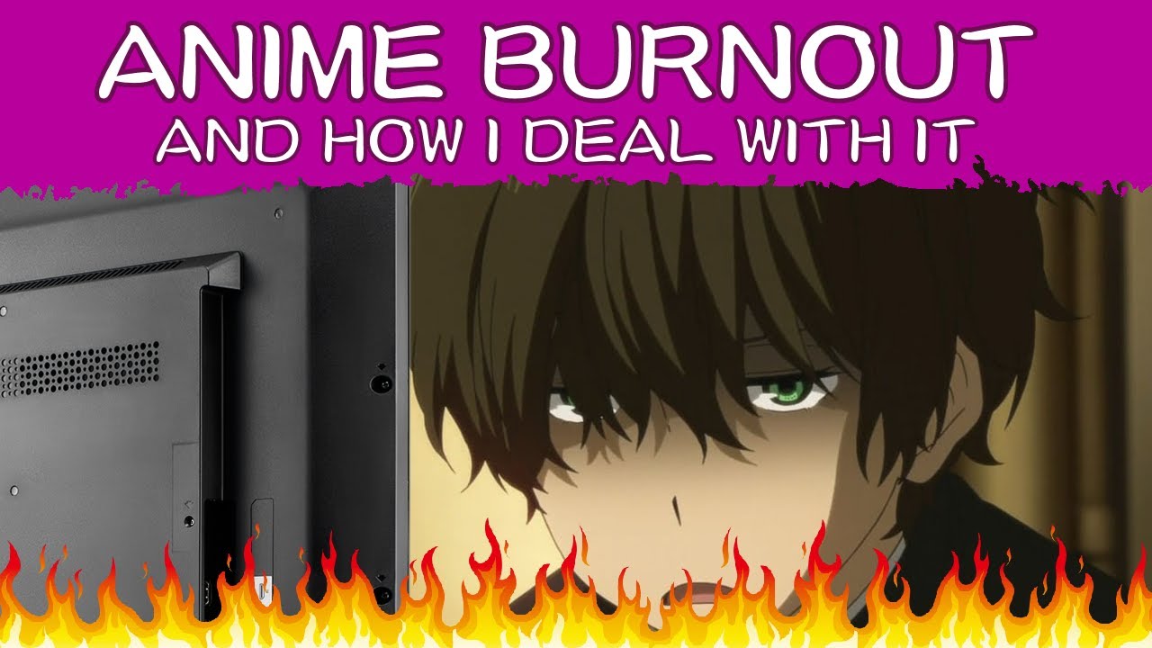 Discussion | Anime Burnout and How I Deal With It - YouTube