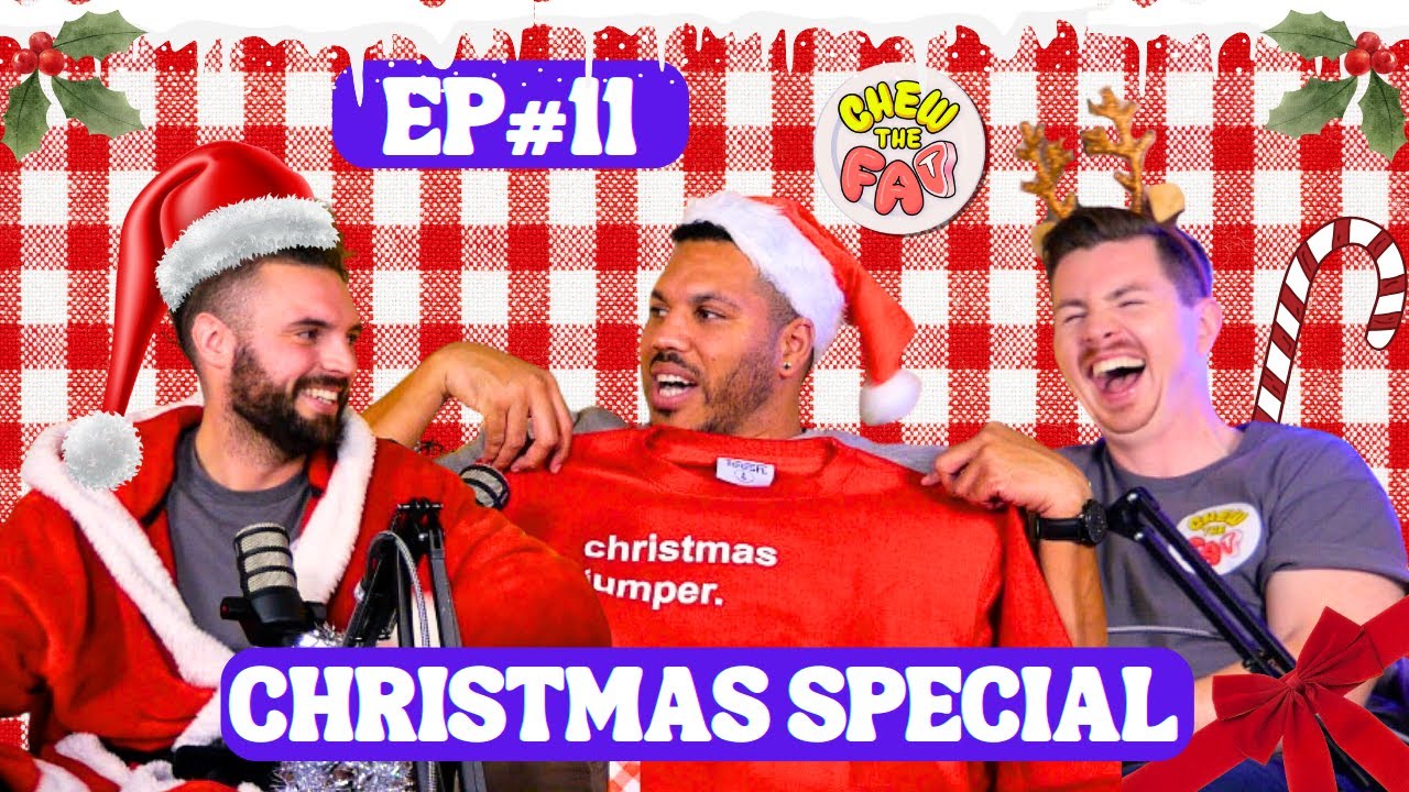 THE CHRISTMAS SPECIAL | EP11 | Chew The Fat Show Podcast - YouTube