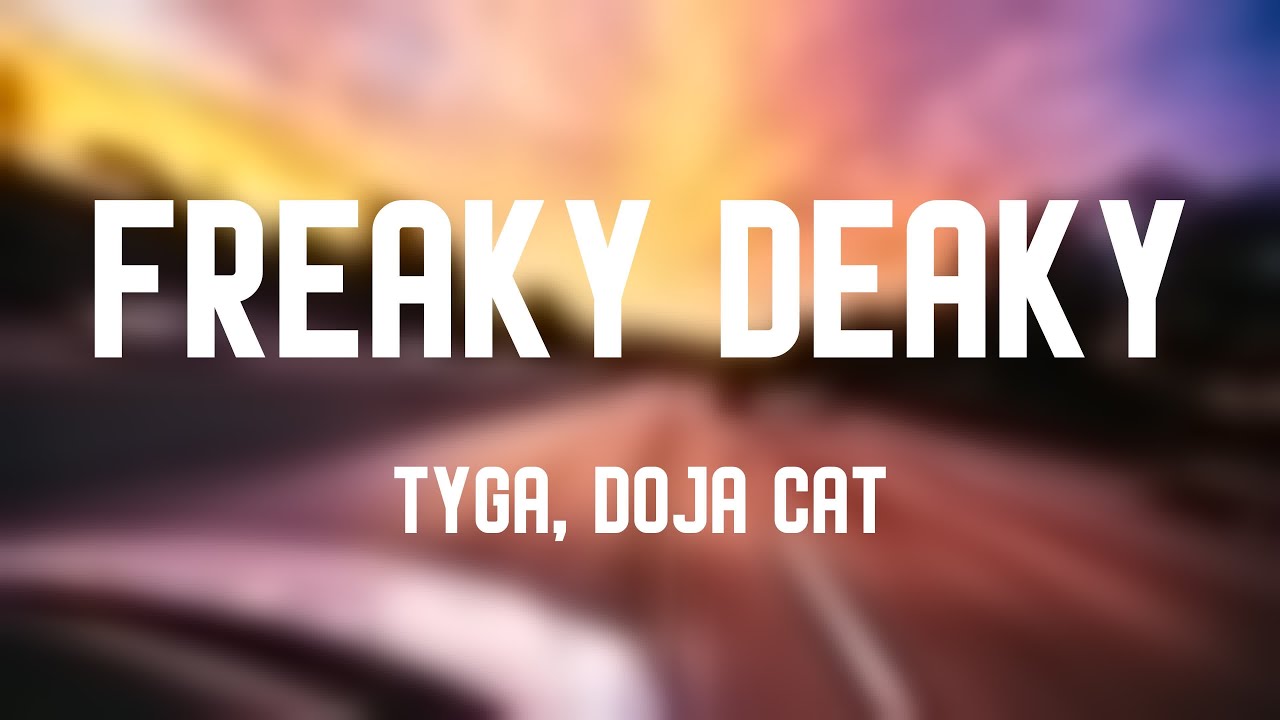 Freaky Deaky - Tyga, Doja Cat {Lyric Song} 🐡 - YouTube