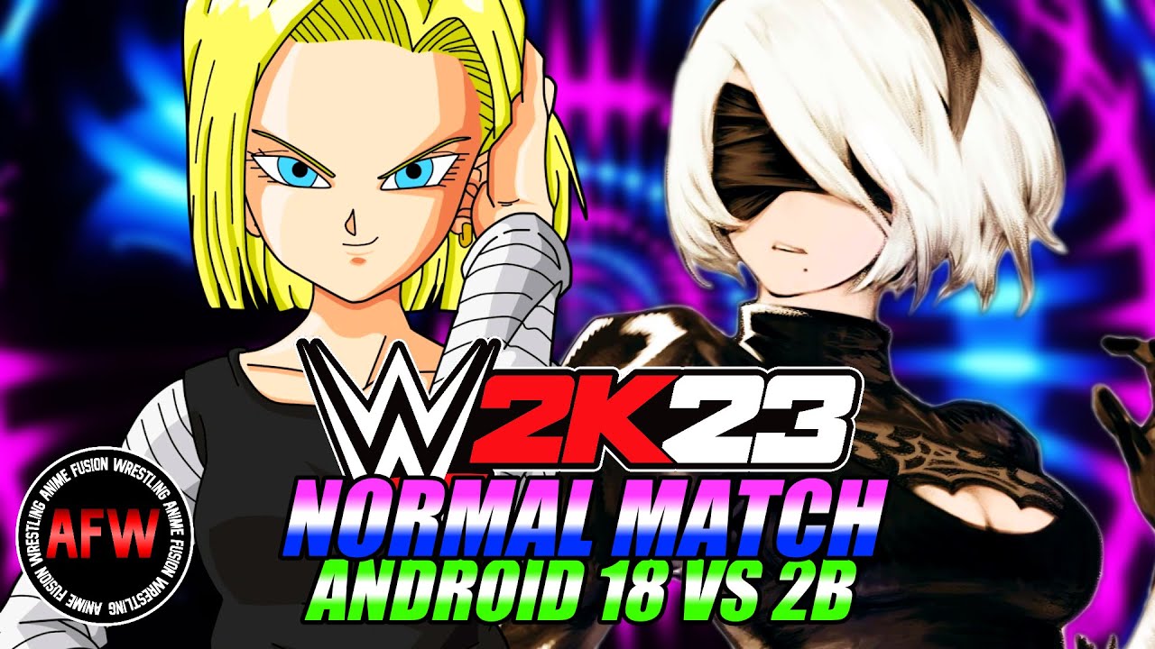 Android 18 VS 2B 1 | WWE 2K23 | ANIME | Dragon Ball Z VS Nier Automata ...