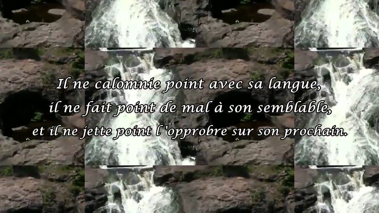 La Bible Psaume 15 Ô Eternel! Qui demeurera sur ta montagne sainte ...