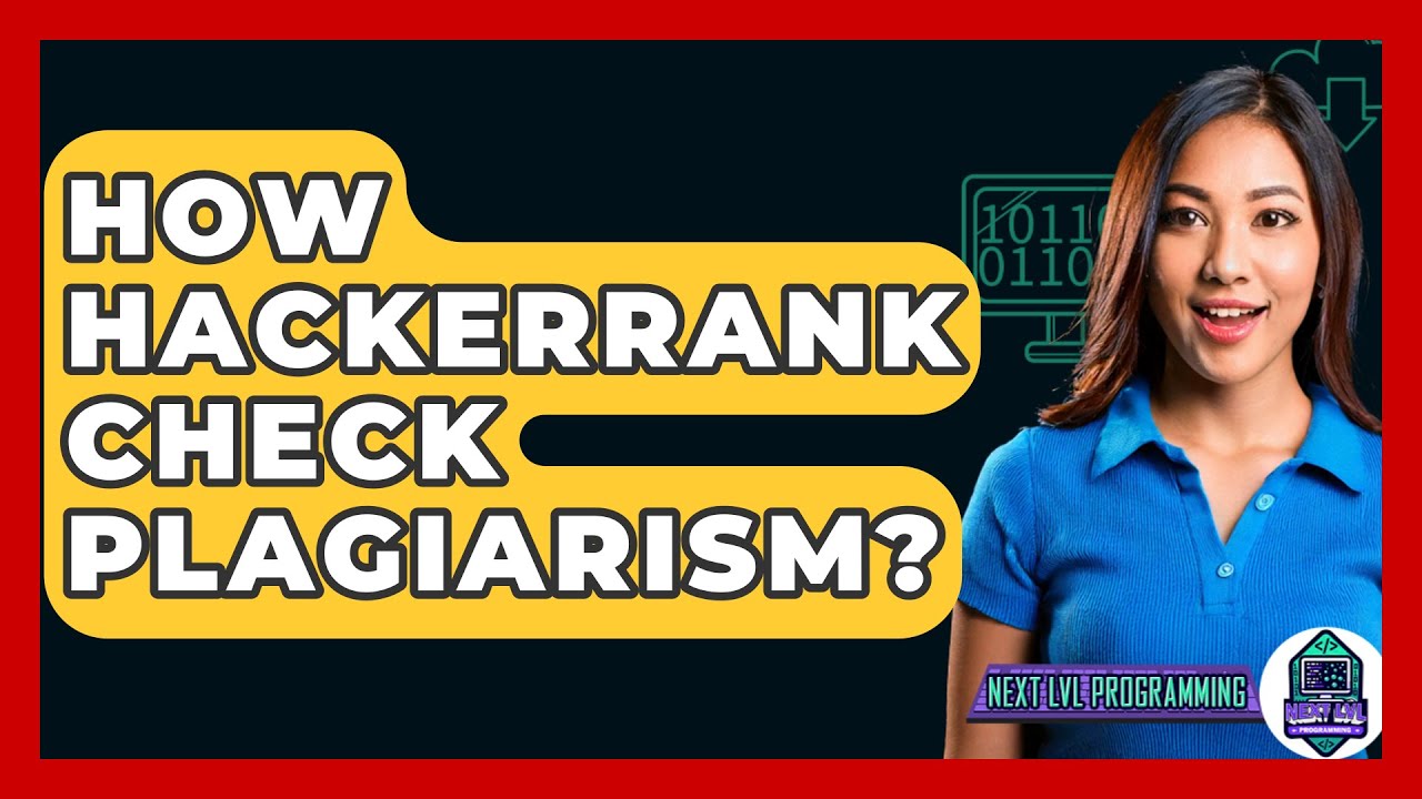 How Hackerrank Check Plagiarism? - Next LVL Programming - YouTube