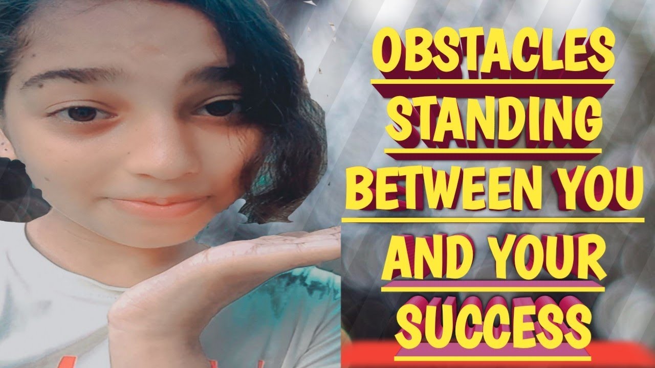 Obstacles standing between you and your success 🤔 - YouTube