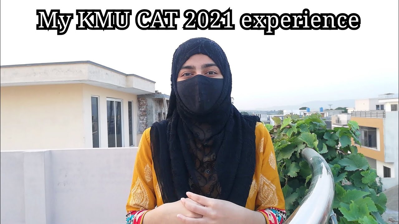 My KMU-CAT 2021 Experience | The Khan Vlogs - YouTube