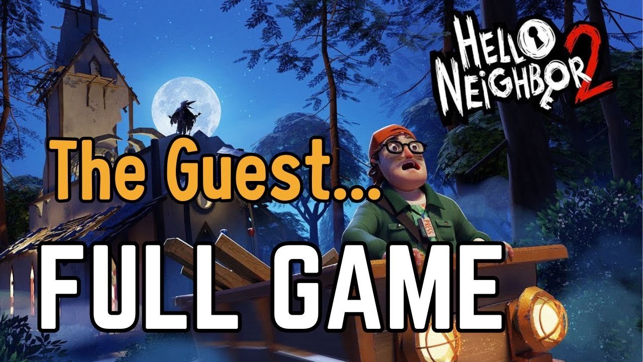 Hello Neighbor 2 | The Guest | FULL WALKTHROUGH - YouTube