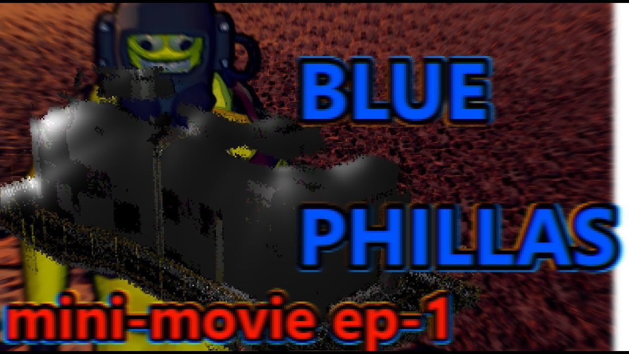 BLUE PHILLAS; mini-movie PILOT Ep-1 - YouTube
