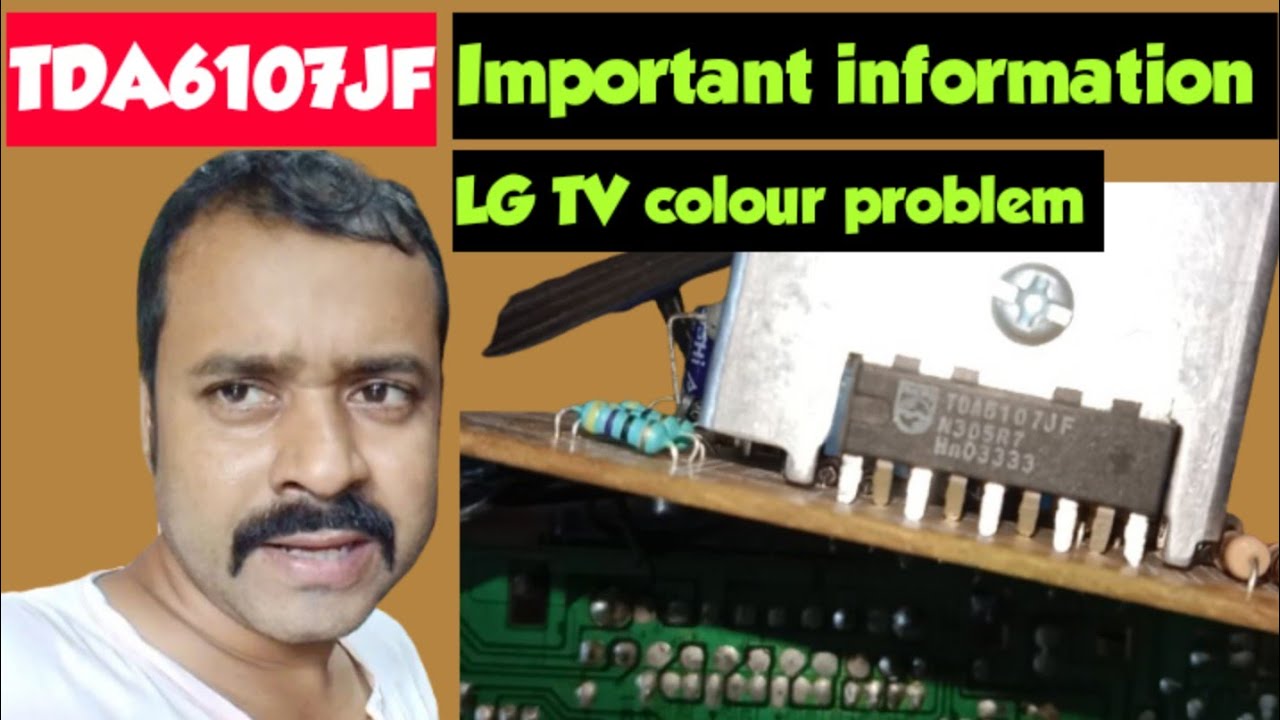 LG TV colour problem repair. TDA 6107JF - YouTube