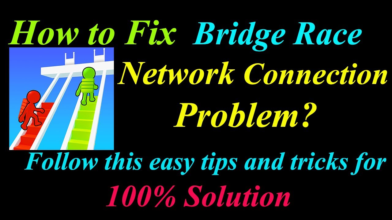 How to Fix Bridge Race App Network Connection Problem | Bridge Race ...