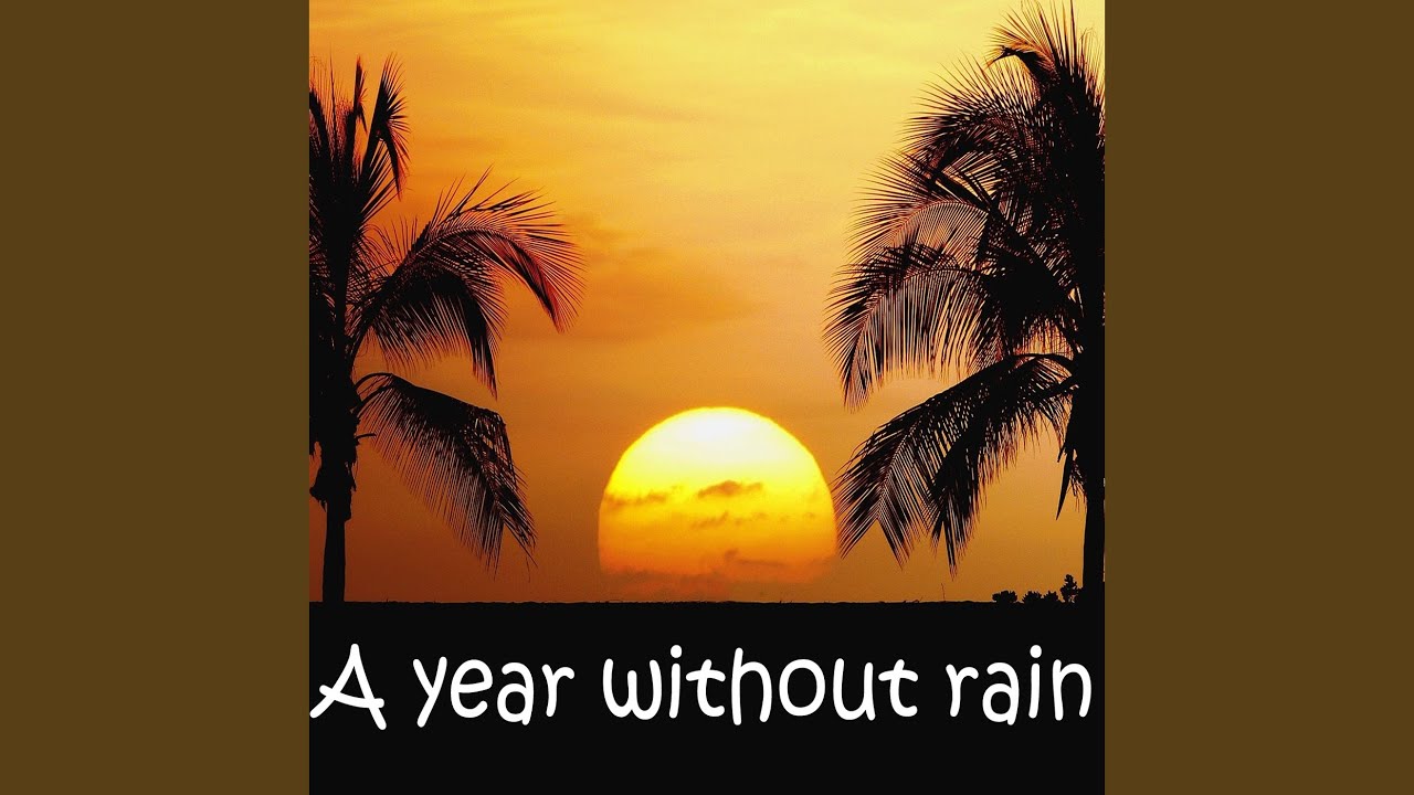 A year without rain - YouTube