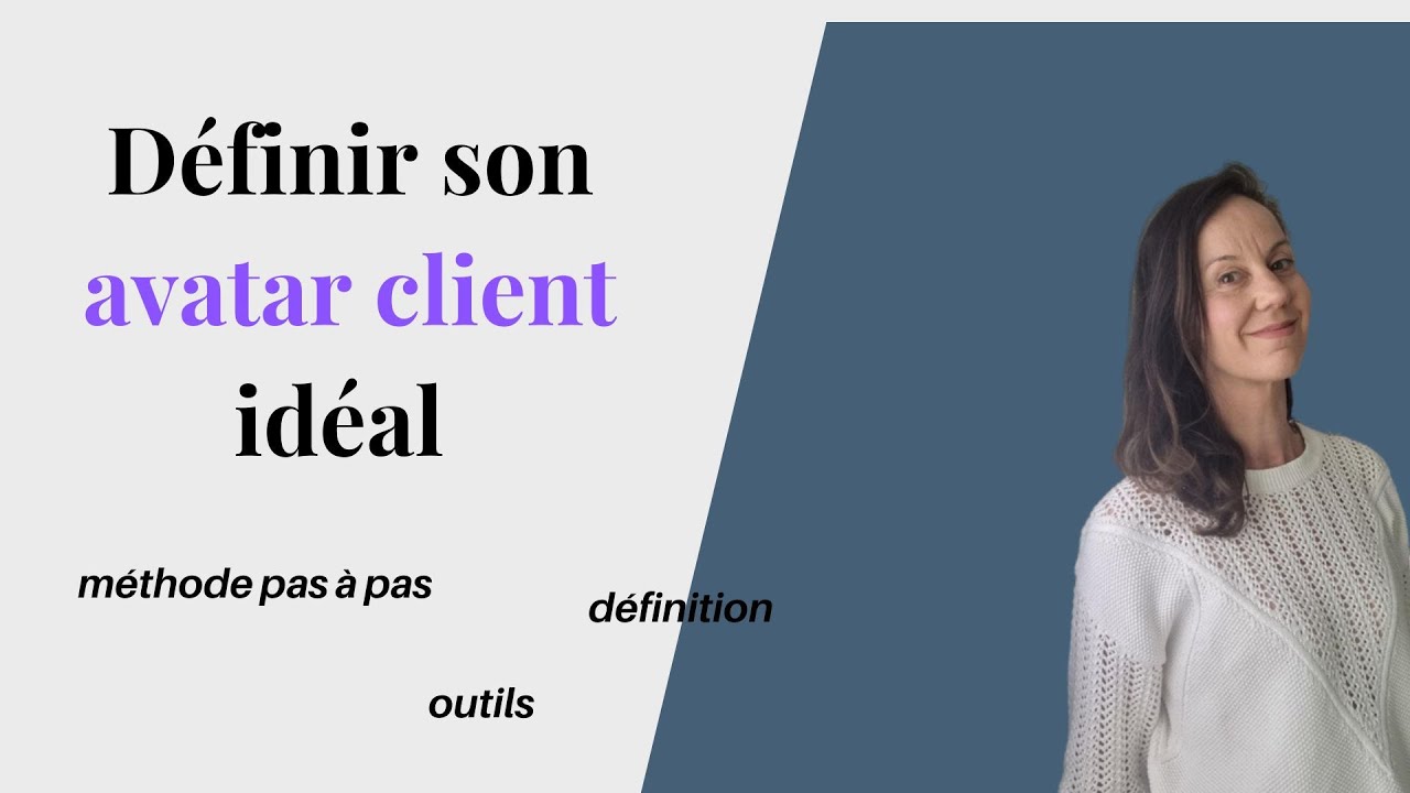 Comment définir son avatar client | Définition, méthode, outils ...