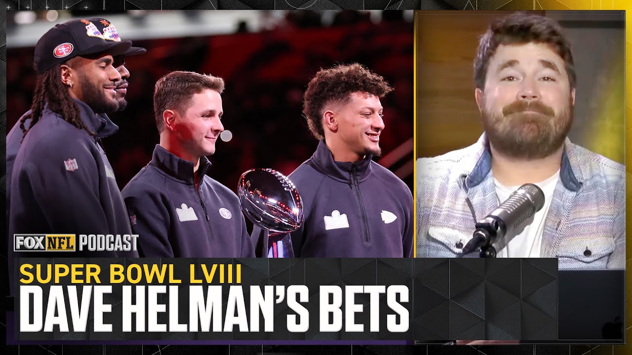 Dave Helman's Super Bowl LVIII bets for Chiefs vs. 49ers | NFL on FOX ...