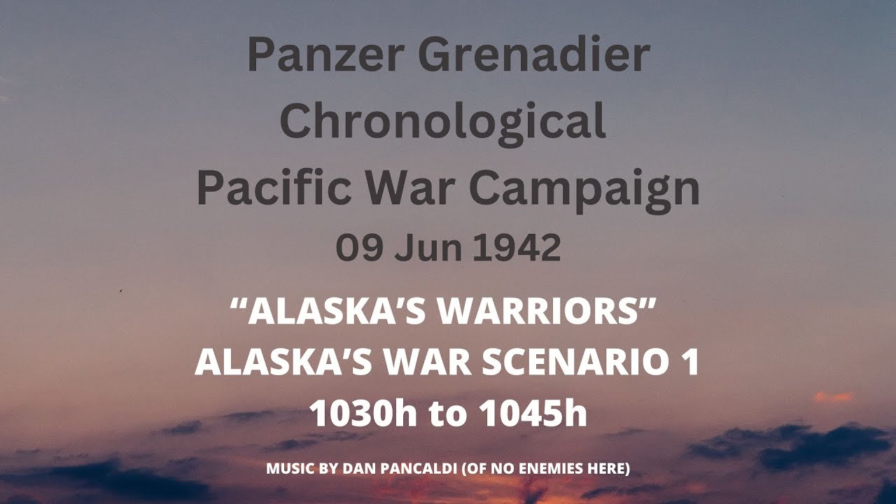 PG Pacific Campaign Alaska's War Scenario 1 1030h to 1045h - YouTube