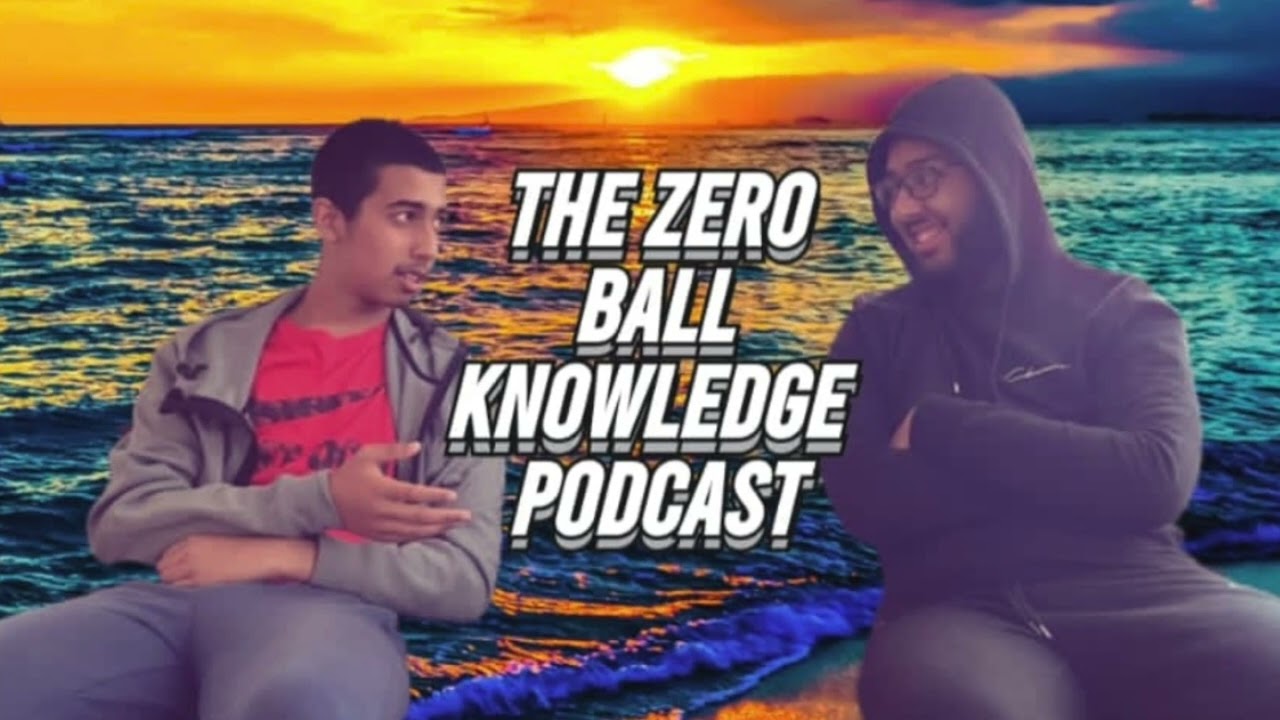 The Zero Ball Knowledge Podcast - #2 - YouTube