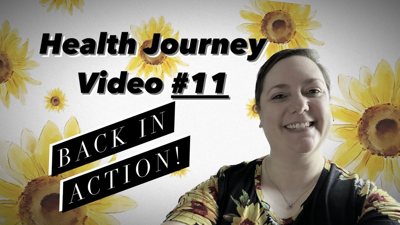 Back in Action! | Health Journey Video #11 - YouTube
