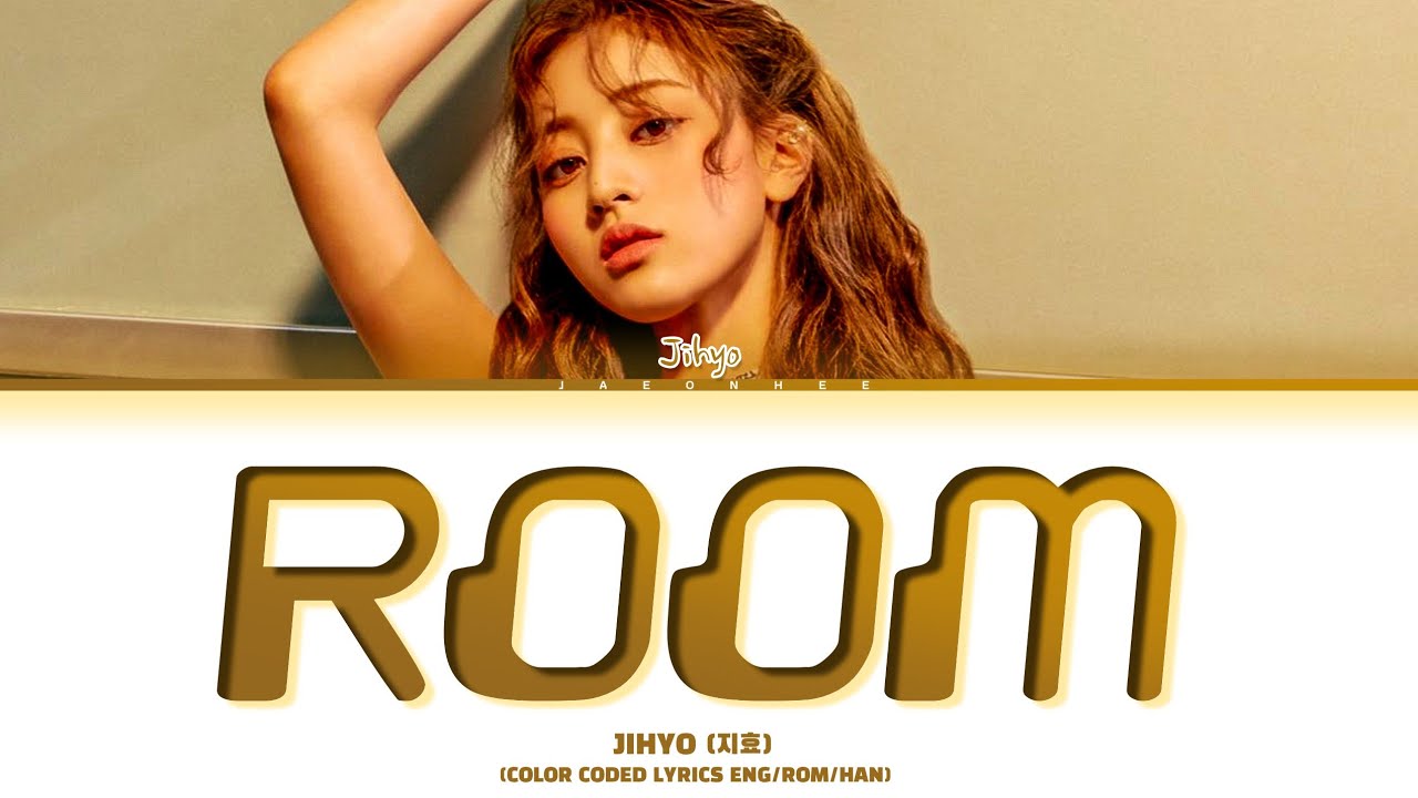 JIHYO 'Room' Lyrics (지효 Room 가사) (Color Coded Lyrics) - YouTube