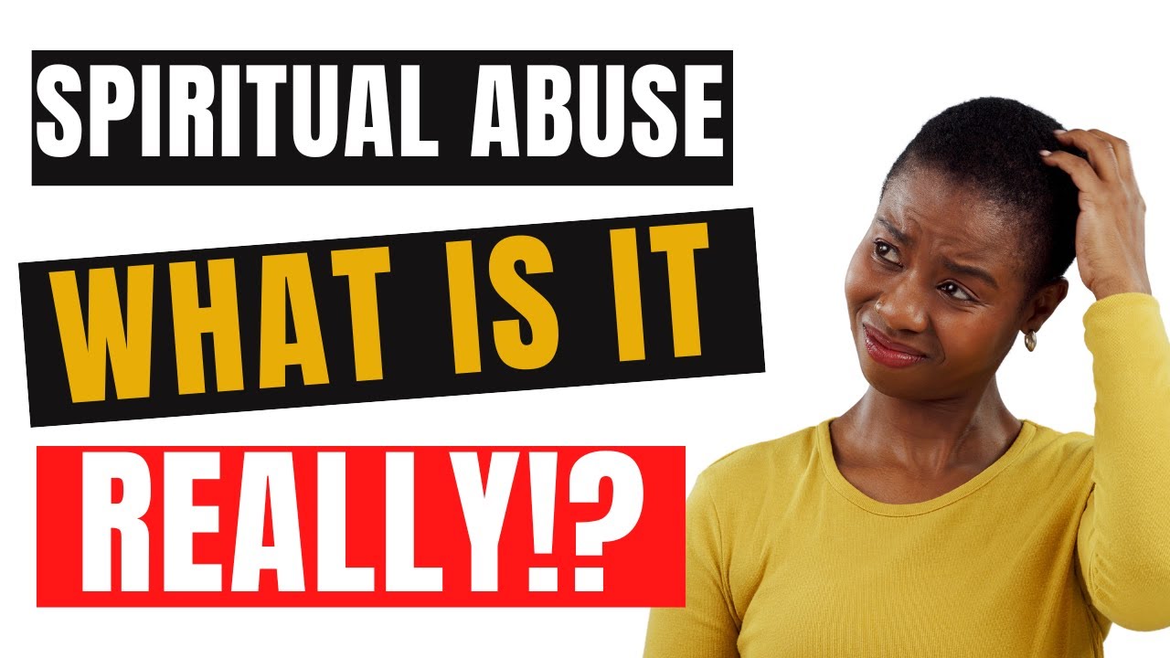 Defining Spiritual Abuse & Why It's So Dangerous - YouTube